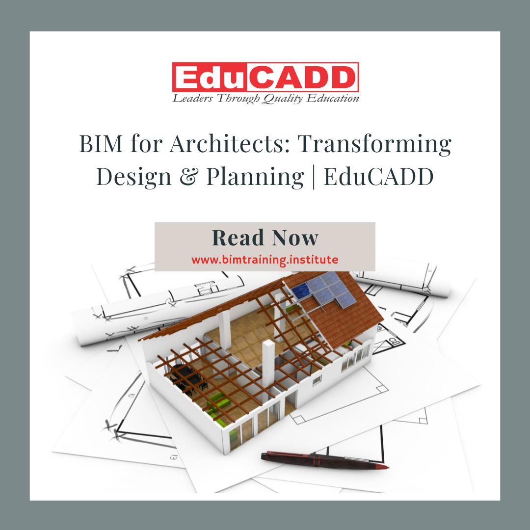 BIM for Architects: Transforming Design & Planning | EduCADD