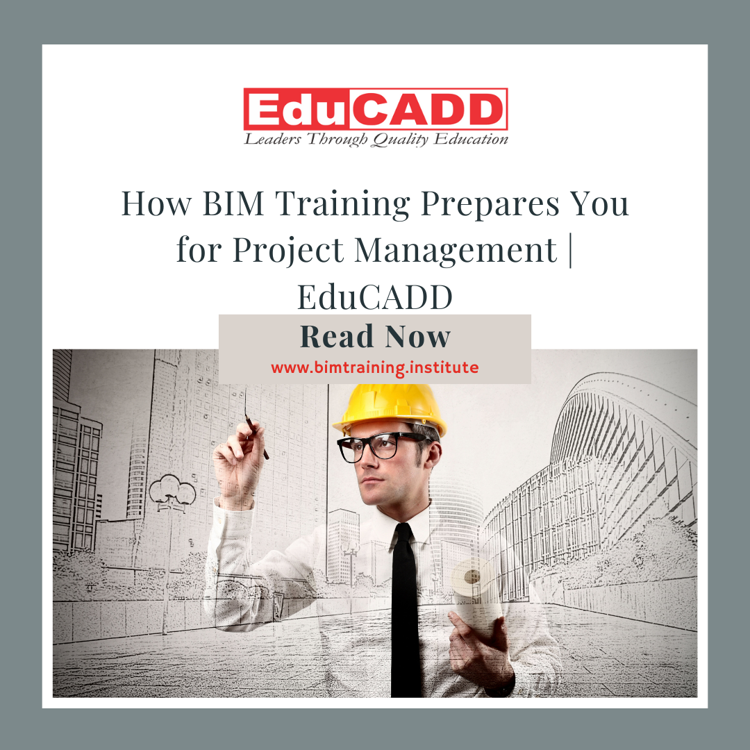 How BIM Training Prepares You for Project Management | EduCADD