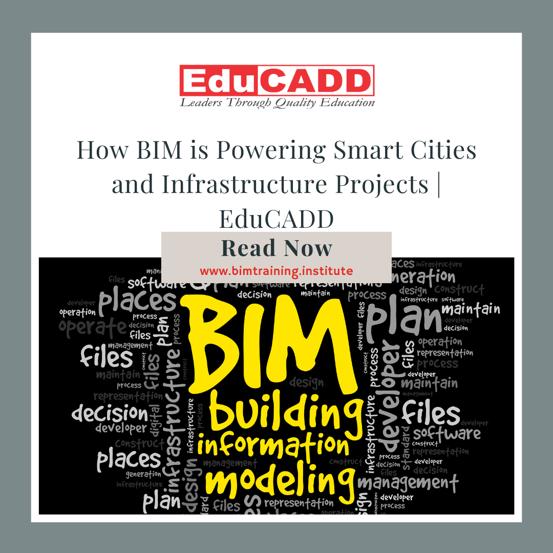 How BIM is Powering Smart Cities and Infrastructure Projects | EduCADD