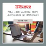 What is LOD and LOI in BIM? | Understanding Key BIM Concepts