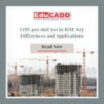 What is LOD 400 and 500 in BIM? A Complete Guide
