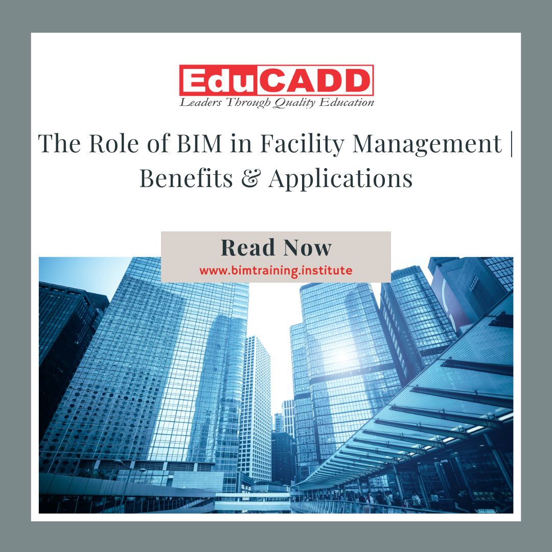 The Role of BIM in Facility Management | Benefits & Applications