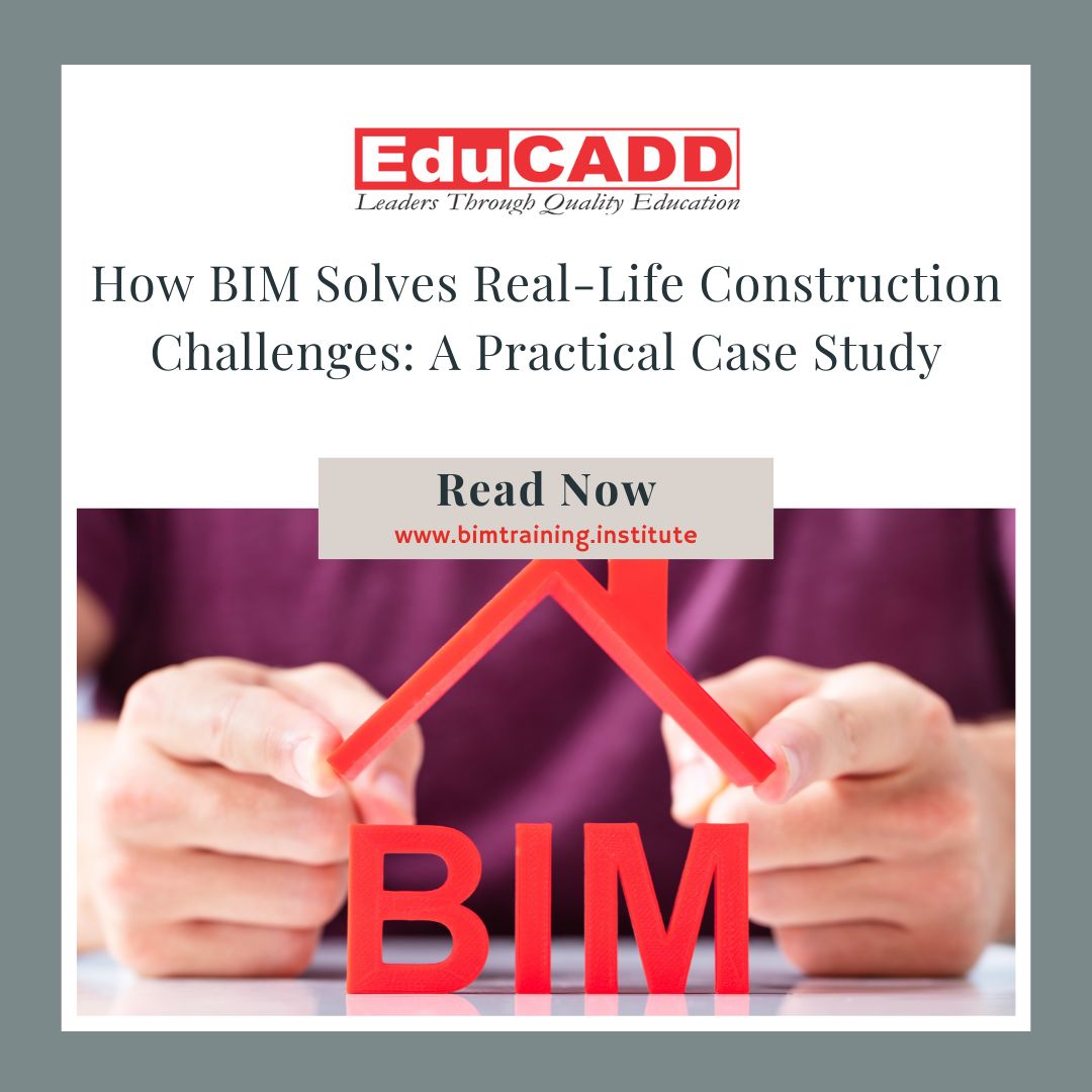 How BIM Solves Real-Life Construction Challenges: A Case Study