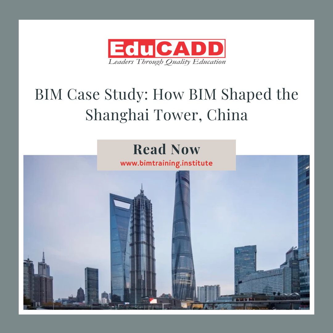 Case Study: How BIM Transformed the Shanghai Tower in China